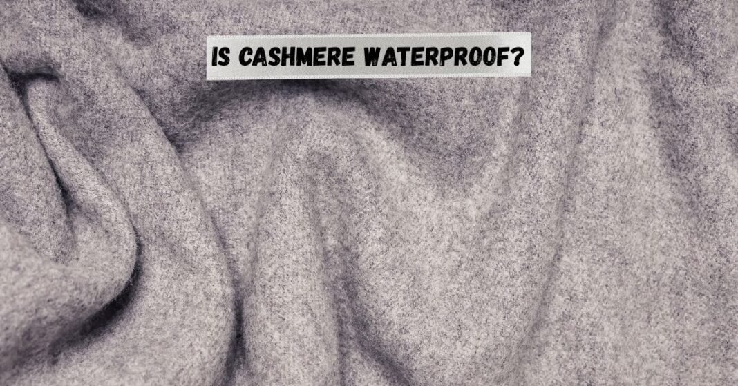 Is Cashmere Waterproof? How This Luxury Fabric Reacts to Water